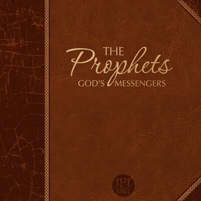 The Books of The Prophets – God’s Messengers – The Passion Translation